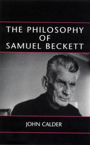 Philosophy of Samuel Beckett by John AKIer and John Calder (2002, Trade ...