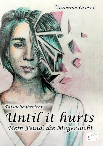 Until it hurts. Mein Feind, die Magersucht Tatsachenbericht Vivienne Oroszi Buch | eBay.de