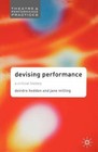 Devising Performance: A Critical History (Theatre and Performance Pra - GOOD | eBay