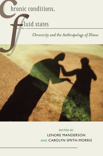 Studies in Medical Anthropology Ser.: Chronic Conditions, Fluid States ...
