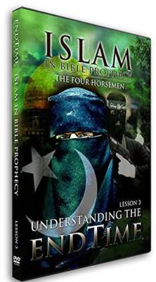 Understanding the End Time: Islam in Bible Prophecy, the Four Horsem ...