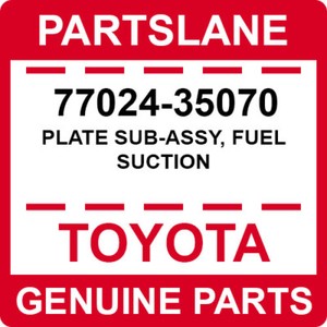 77024-35070 Toyota OEM Genuine PLATE SUB-ASSY, FUEL SUCTION | eBay