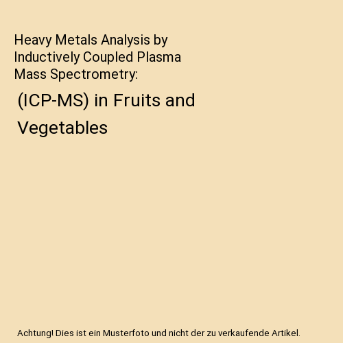 Heavy Metals Analysis by Inductively Coupled Plasma Mass Spectrometry ...