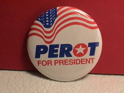 1992-96 ROSS PEROT FOR PRESIDENT PRESIDENTIAL INDEPENDENT PARTY ...