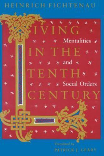 Living in the Tenth Century : Mentalities and Social Orders by Heinrich ...