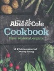 The Abel & Cole cookbook: easy, seasonal, organic By Keith ABEL. | eBay