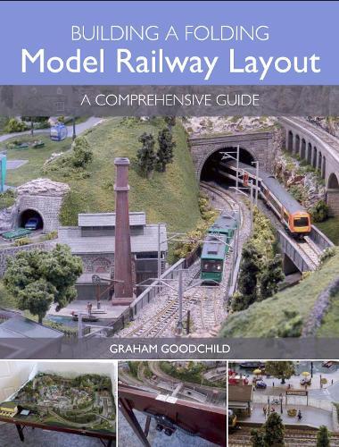 Graham Goodchild Building a Folding Model Railway Layout (Poche ...