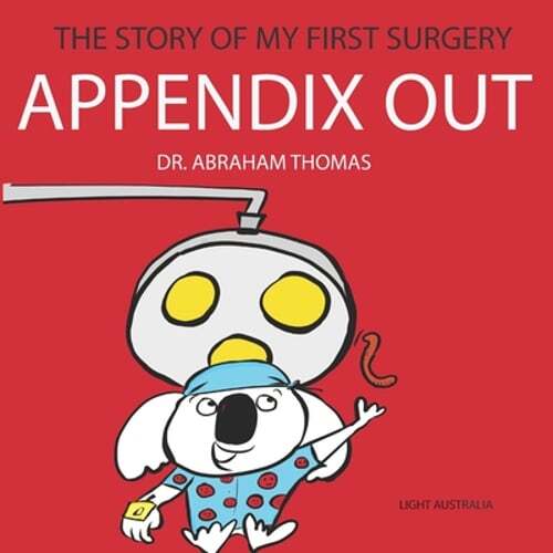 Appendix Out: The Story Of My FIRST SURGERY by Abraham Thomas: New | eBay