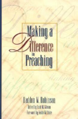 Making A Difference In Preaching: Haddon Robinson On Biblical Preaching ...