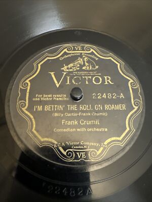Victor 78 RPM Frank Crumit - I’m Bettin The Roll On Roamer 22482 V+ | eBay