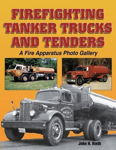 A Photo Gallery Ser.: Firefighting Tanker Trucks and Tenders : A Fire ...