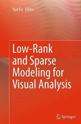Low-Rank and Sparse Modeling for Visual Analysis by Yun Fu (English ...