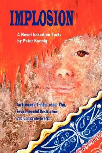 Implosion: An Economic Thriller about War, Environmental Destruction ...