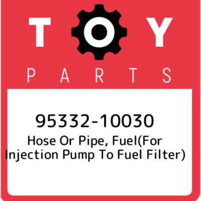 95332-10030 Toyota Hose or pipe, fuel(for injection pump to fuel filter ...