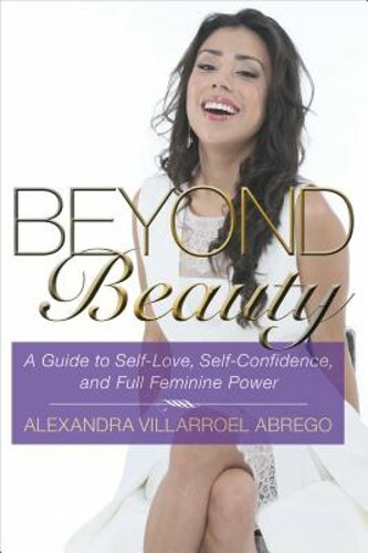 Beyond Beauty: A Guide to Self-Love, Self-Confidence, and Full Feminine ...