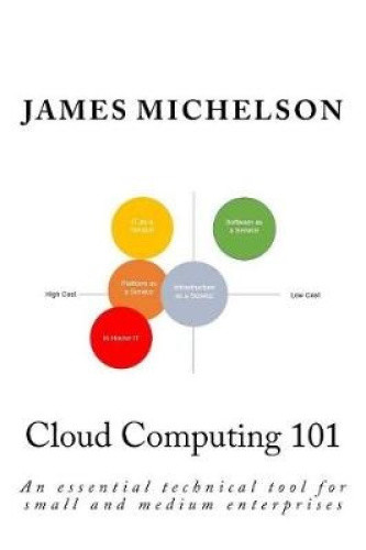 Cloud Computing 101: An essential technical tool for small and medium 9780989026154 | eBay