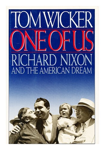 WICKER, TOM One of Us : Richard Nixon and the American Dream / Tom ...