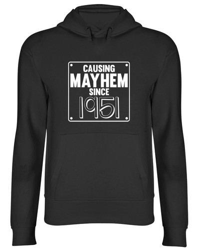 Causing Mayhem since 1951 Birthday Mens Womens Ladies Unisex Hoodie ...
