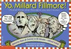 Yo, Millard Fillmore - Paperback By Cleveland, Will - GOOD | eBay