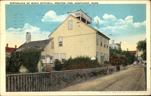 Nantucket,MA Birthplace of Maria Mitchell,Erected 1790 Tichnor 1937 ...