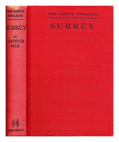 MEE, ARTHUR (1875-1943) Surrey : London's Southern neighbour / edited ...