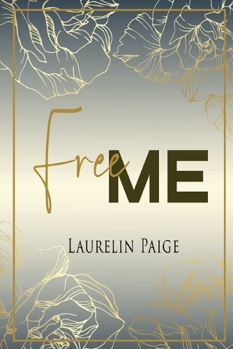 Laurelin Paige Free Me (Paperback) 9781942835721 | eBay