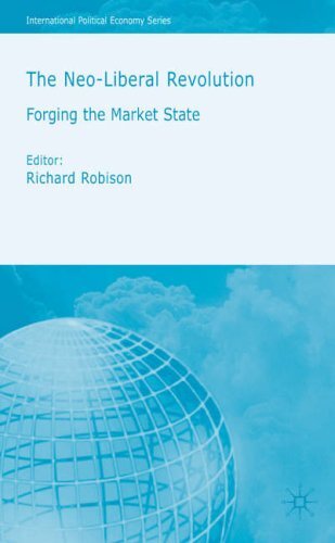 The Neoliberal Revolution: Forging the Market State (International ...