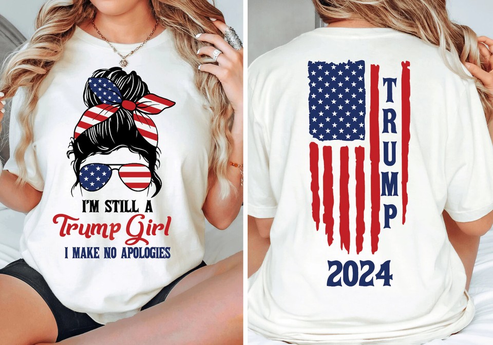 Trump Girl No Apologies Missed Me 45 47 MAGA Never Surrender Legend ...