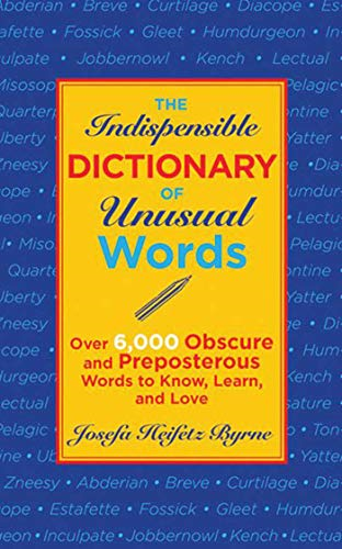 The Indispensable Dictionary of Unusual Words: Over 6,0 - Paperback NEW Josefa H | eBay UK