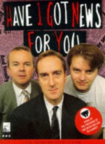 Have I Got News for You By Harry Thompson,Colin Swash,Angus Deayton,Ian ...