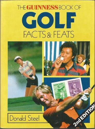 The Guinness Book of Golf Facts and Feats - Hardcover By Steel, Donald ...