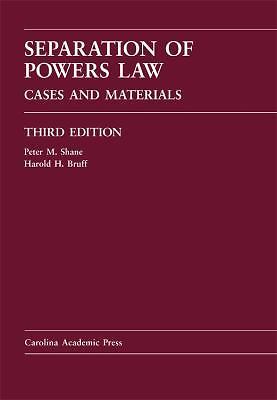 Separation of Powers Law : Cases and Materials by Peter Shane and ...