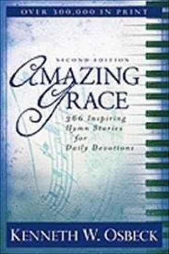 Amazing Grace: 366 Inspiring Hymn Stories for Daily Devotions by ...