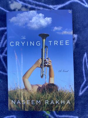 The Crying Tree by Naseem Rakha (2009, Hardcover) 9780767931403| eBay