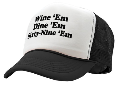 Wine em DINE em SIXTY NINE em Unisex Adjustable Snap Back Funny Trucker ...