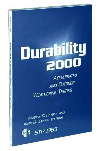 Durability 2000 : Accelerated and Outdoor Weathering Testing by Warren ...