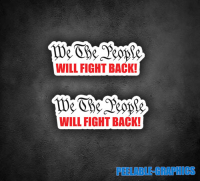 (2) We The People Will Fight Back Had Enough Decal Sticker Window Vinyl ...