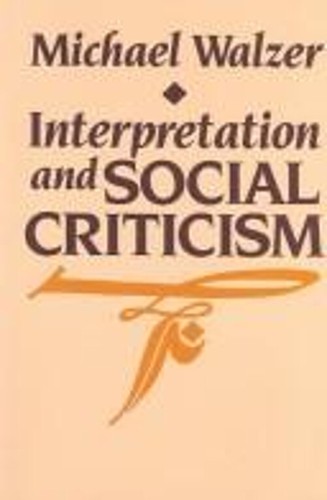 Interpretation and Social Criticism Hardcover Michael Walzer ...