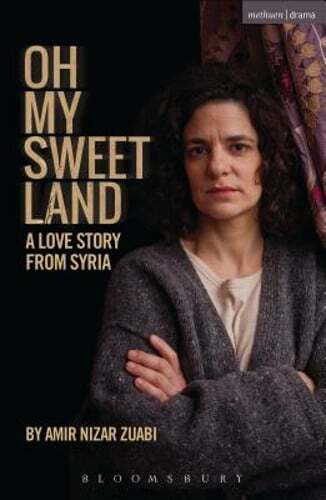 Oh My Sweet Land by Amir Nizar Zuabi: Used 9781472589392| eBay