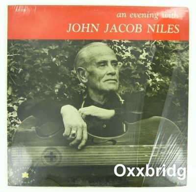 SEALED JOHN JACOB NILES An Evening With AMERICAN FOLK MUSIC REVIVAL ...