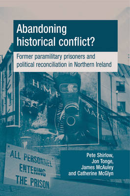 Abandoning Historical Conflict?: Former Political Prisoners and ...