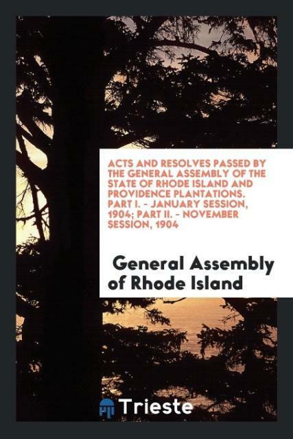 Acts and Resolves Passed by the General Assembly of the State of Rhode ...