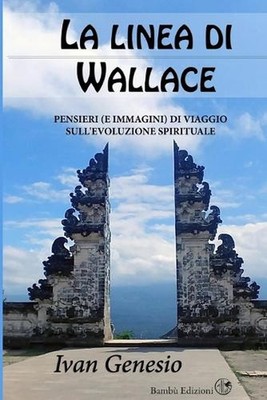 La linea di Wallace: Pensieri (e immagini) di viaggio sull'evoluzione ...