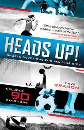 Heads Up!: Sports Devotions for All-Star Kids By Dave Branon ...