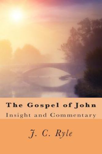 The Gospel of John: Insight and Commentary by J. C. Ryle 9781505417623| eBay
