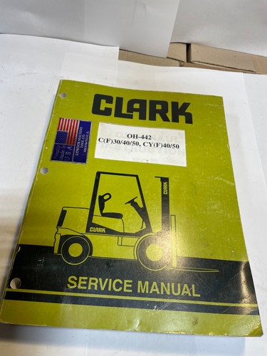 Clark Forklift Overhaul/ Service Manuals OH-442, C(F)30/40/50, CY(F)40/ ...