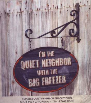Quiet Neighbor Bracket Sign-Funny-Cool!-New! | eBay