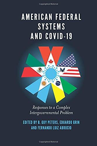 American Federal Systems and Covid-19: Responses to a Complex ...