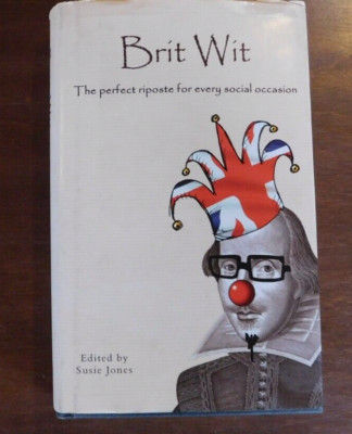 BRIT WIT Edited By Susie Jones - Hardcover VG 9781840244151| eBay