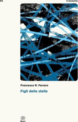 Libro - Ferraro Francesco Rosario - Figli Delle Stelle - Bietti | eBay